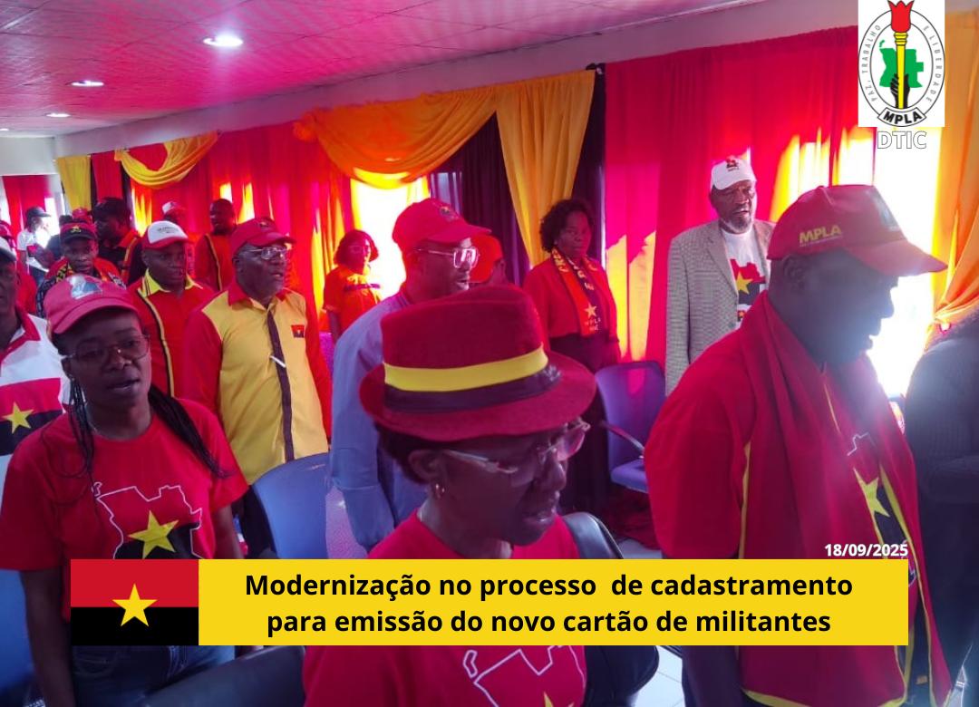Processo de Modernização e Emissão do Cartão de Militante do MPLA Torna ...