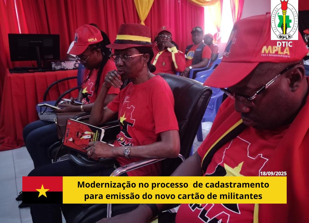 Processo de Modernização e Emissão do Cartão de Militante do MPLA Torna ...